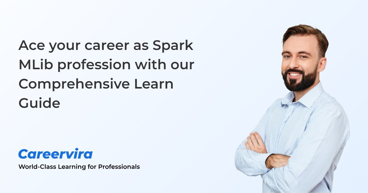 Ace your career as Spark MLib profession with our Comprehensive Learn ...