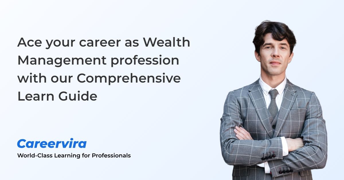 Ace your career as Wealth Management profession with our Comprehensive ...