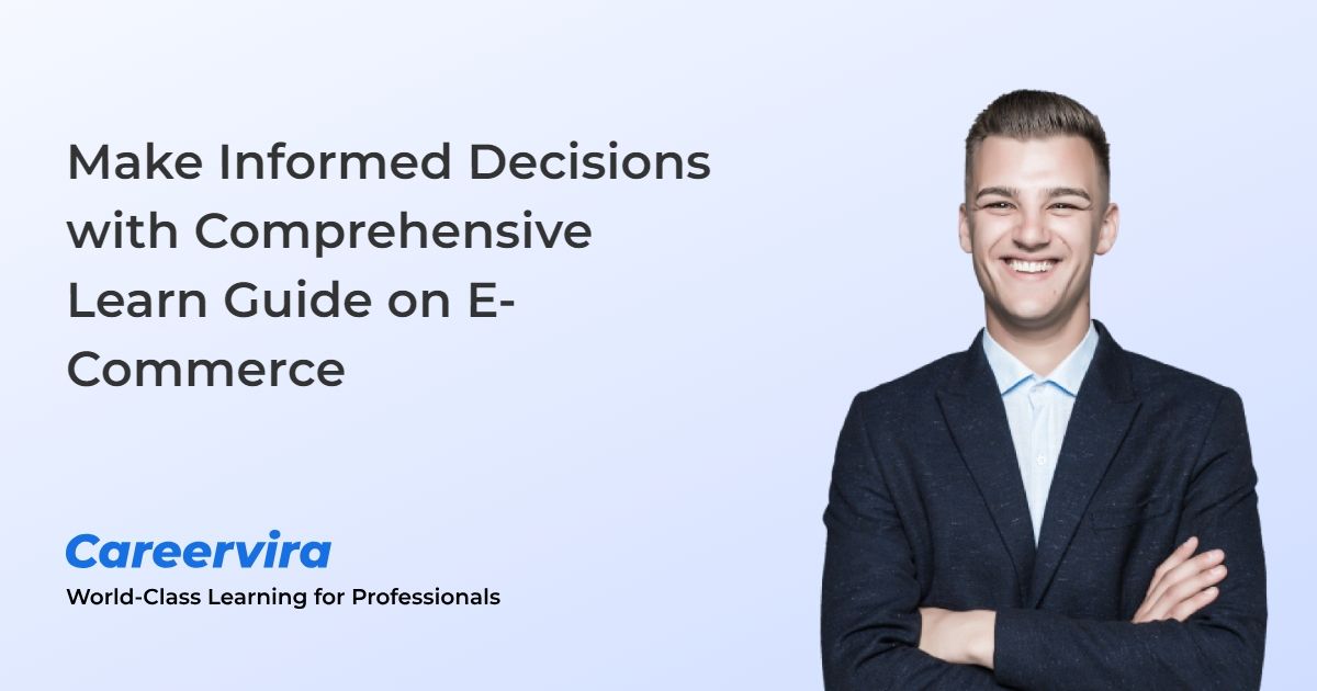 Make Informed Decisions with Comprehensive Learn Guide on E-Commerce ...