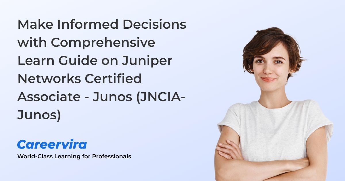 Make Informed Decisions with Comprehensive Learn Guide on Juniper ...