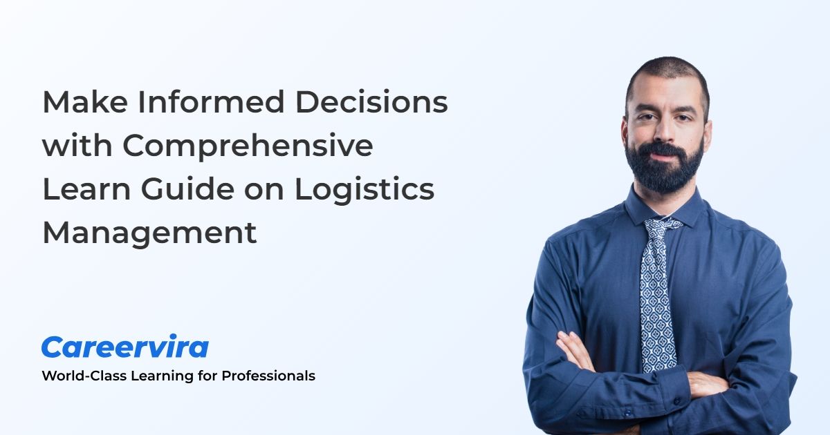 Make Informed Decisions with Comprehensive Learn Guide on Logistics ...