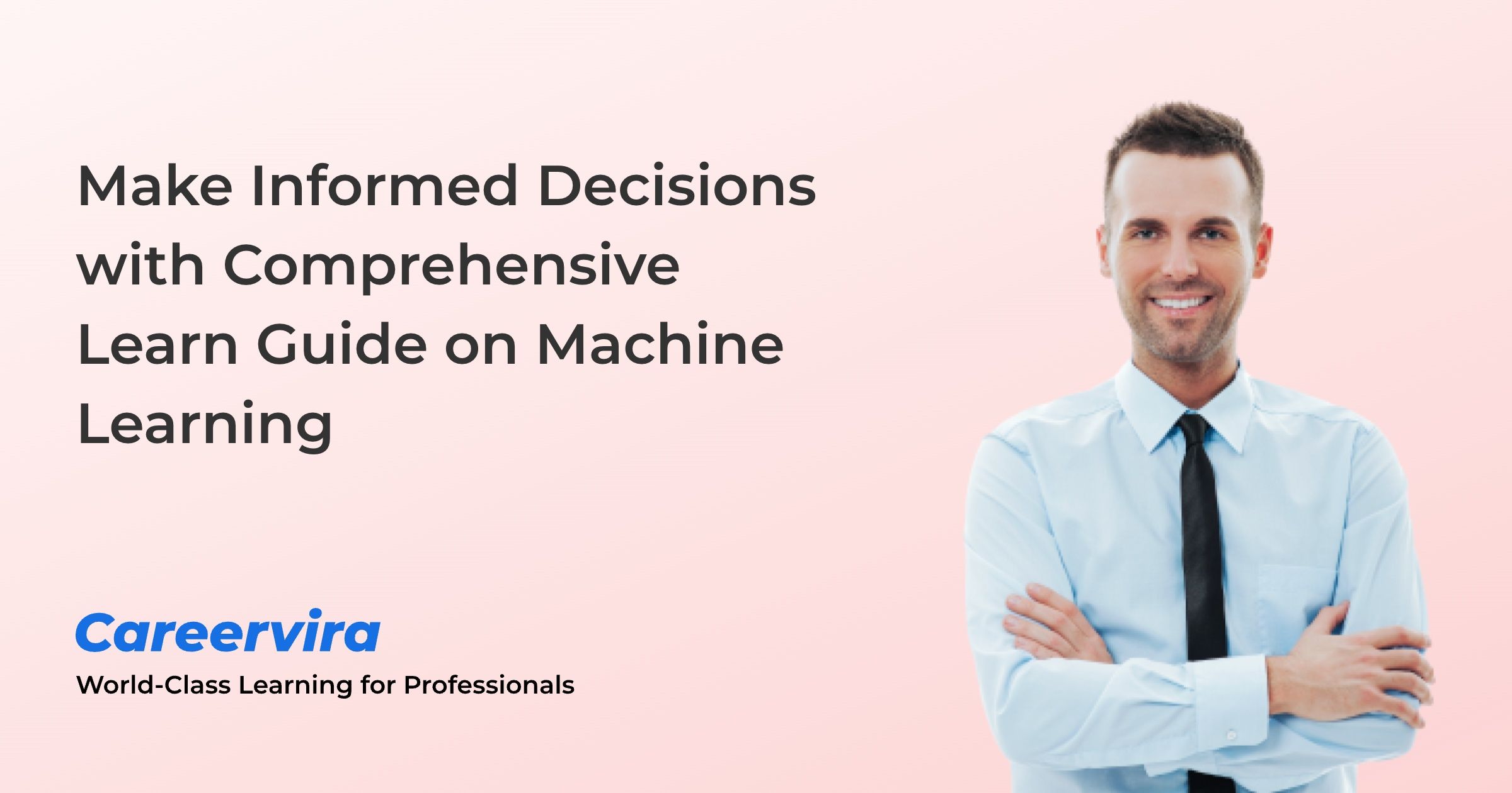 Make Informed Decisions with Comprehensive Learn Guide on Machine ...