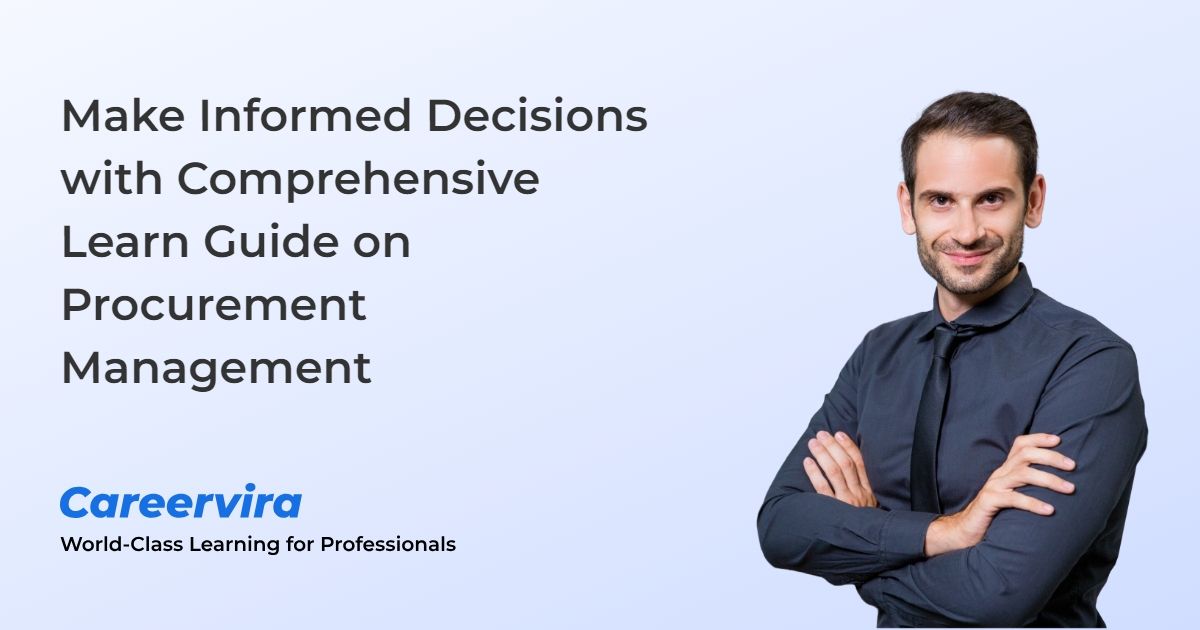 Make Informed Decisions with Comprehensive Learn Guide on Procurement Management | Careervira ...