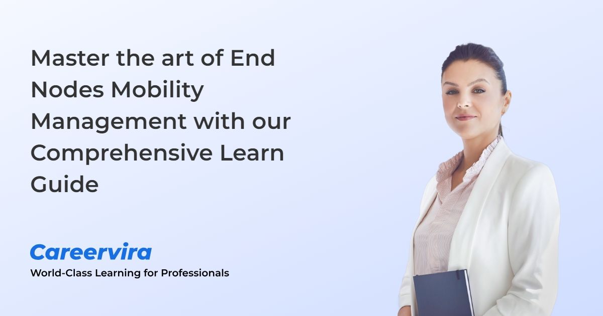 Master the art of End Nodes Mobility Management with our Comprehensive ...