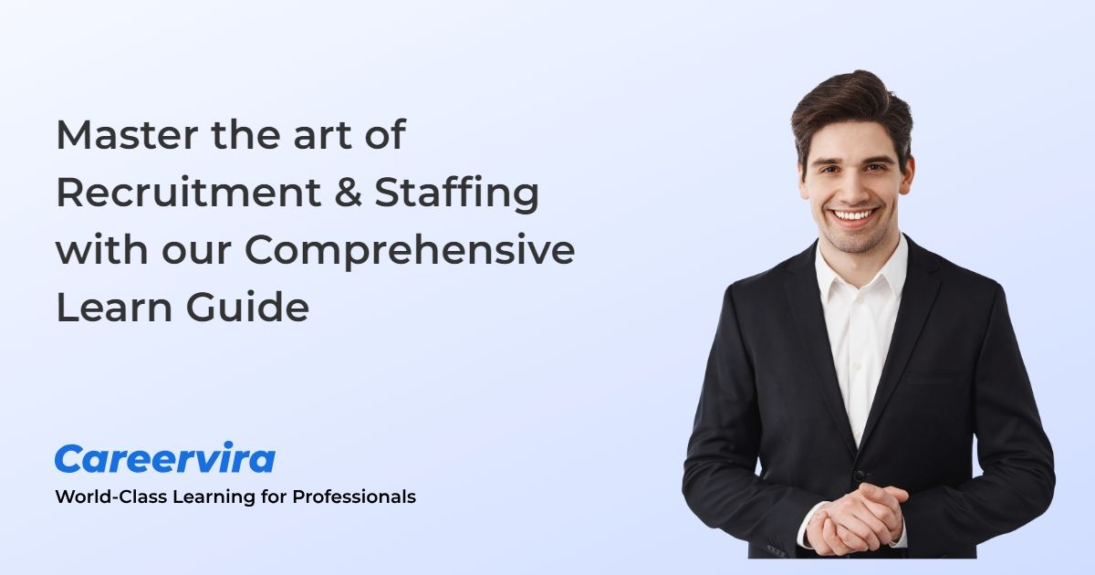 Master the art of Recruitment & Staffing with our Comprehensive Learn ...