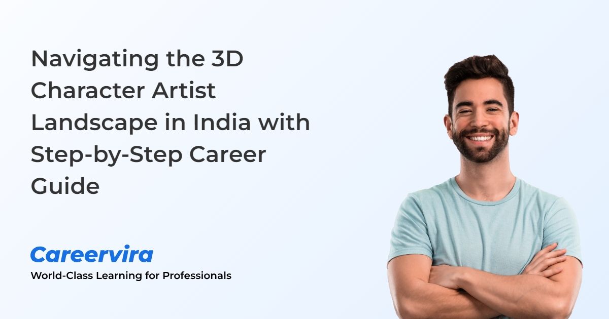 Navigating the 3D Character Artist Landscape in India with Step-by-Step ...