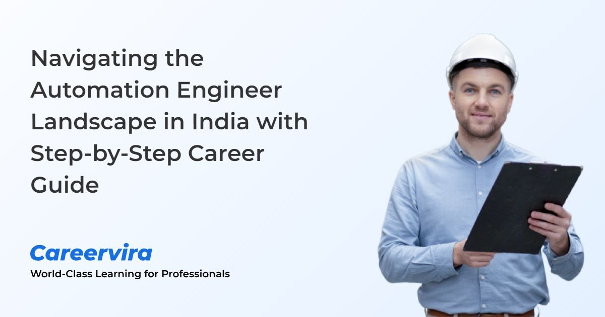 Navigating the Automation Engineer Landscape in India with Step-by-Step ...