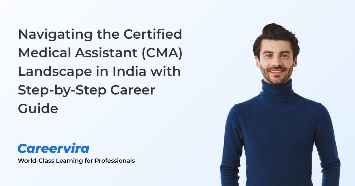Navigating the Certified Medical Assistant (CMA) Landscape in India ...