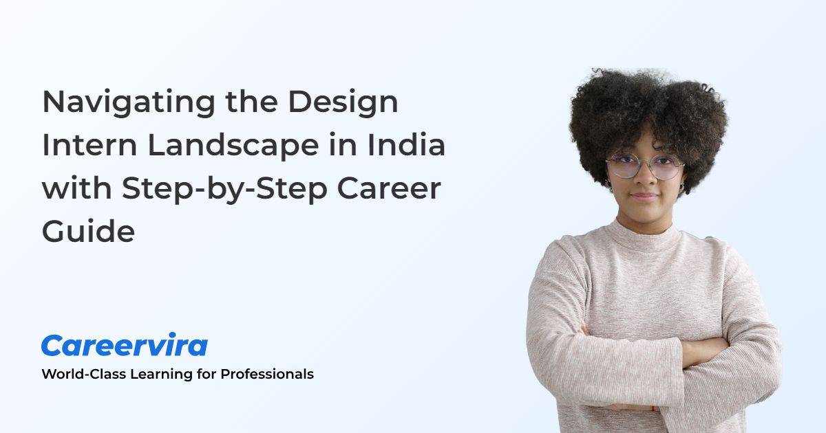Navigating the Design Intern Landscape in India with Step-by-Step ...