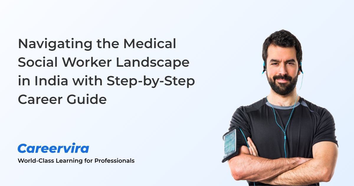 Navigating the Medical Social Worker Landscape in India with Step-by ...