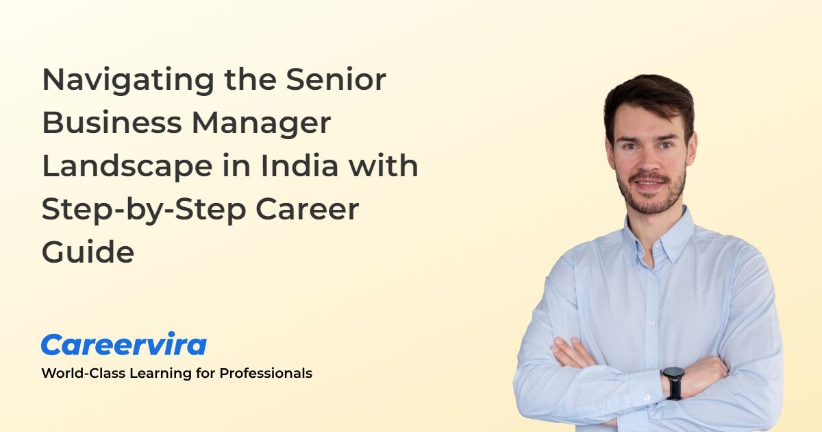 Navigating the Senior Business Manager Landscape in India with Step-by ...