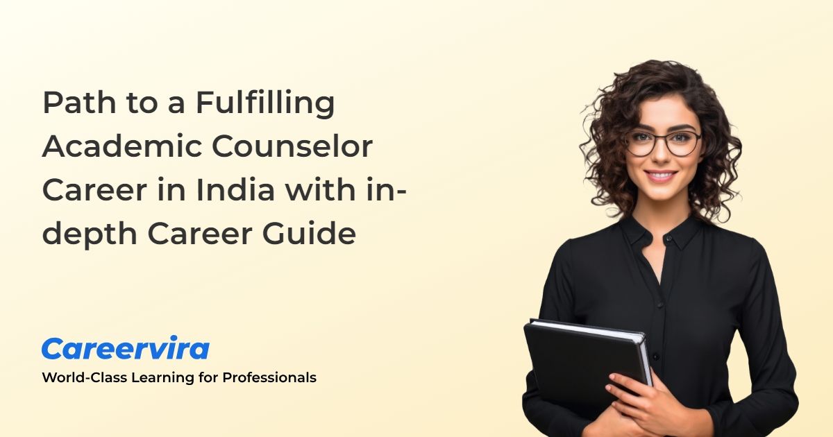 Path to a Fulfilling Academic Counselor Career in India with in-depth Career Guide | Careervira.com