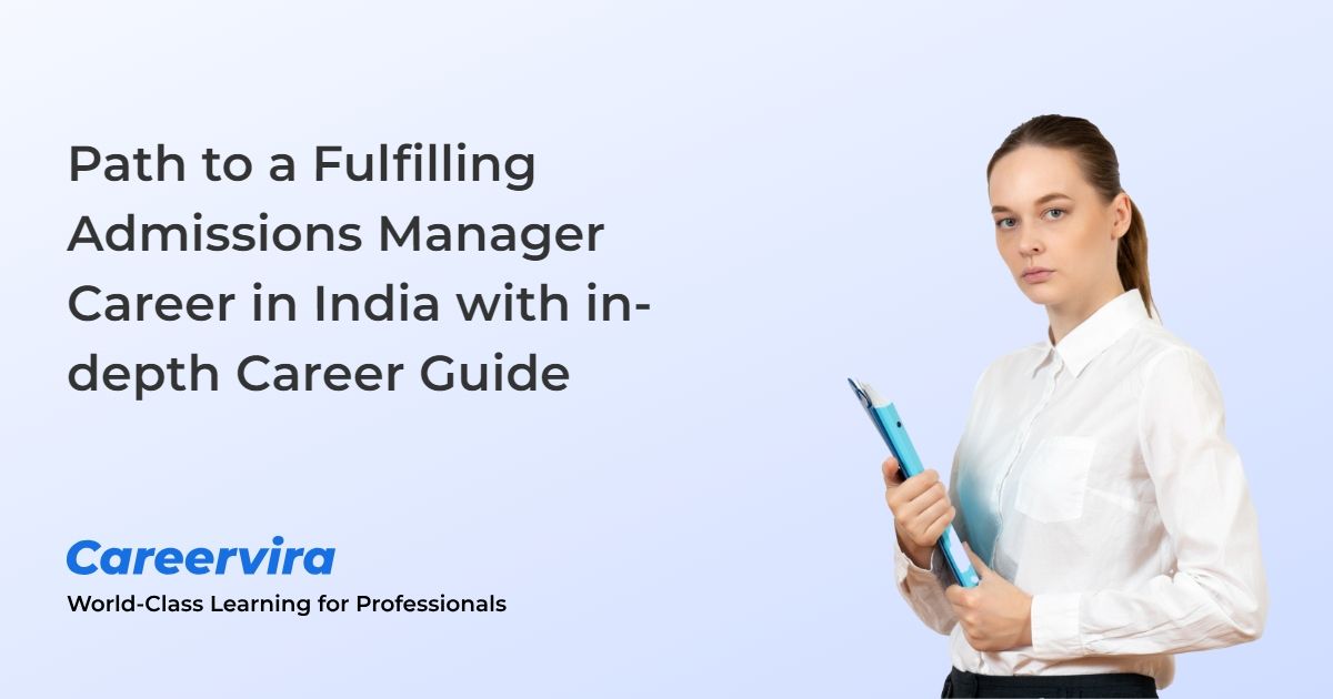 Path to a Fulfilling Admissions Manager Career in India with in-depth ...