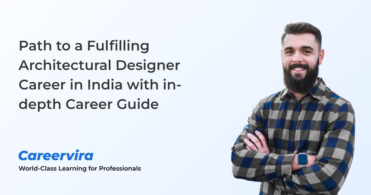 Path to a Fulfilling Architectural Designer Career in India with in ...