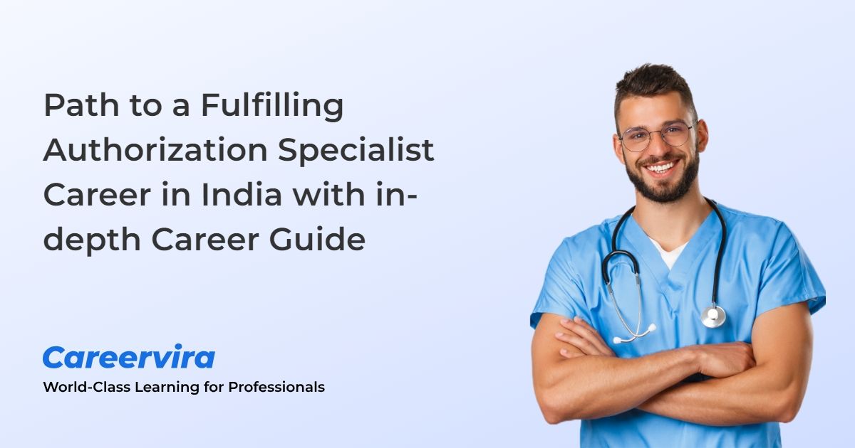 Path to a Fulfilling Authorization Specialist Career in India with in ...