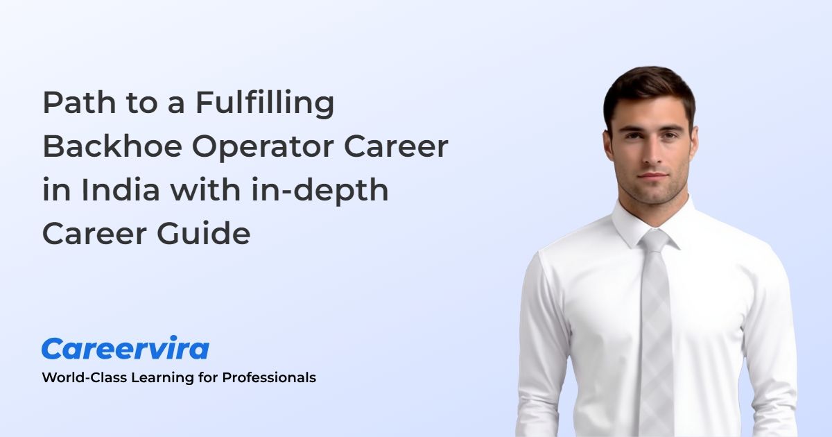 Path to a Fulfilling Backhoe Operator Career in India with in-depth ...