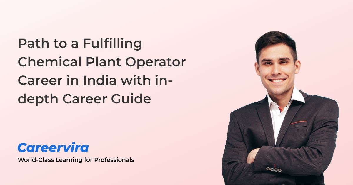Path to a Fulfilling Chemical Plant Operator Career in India with in ...