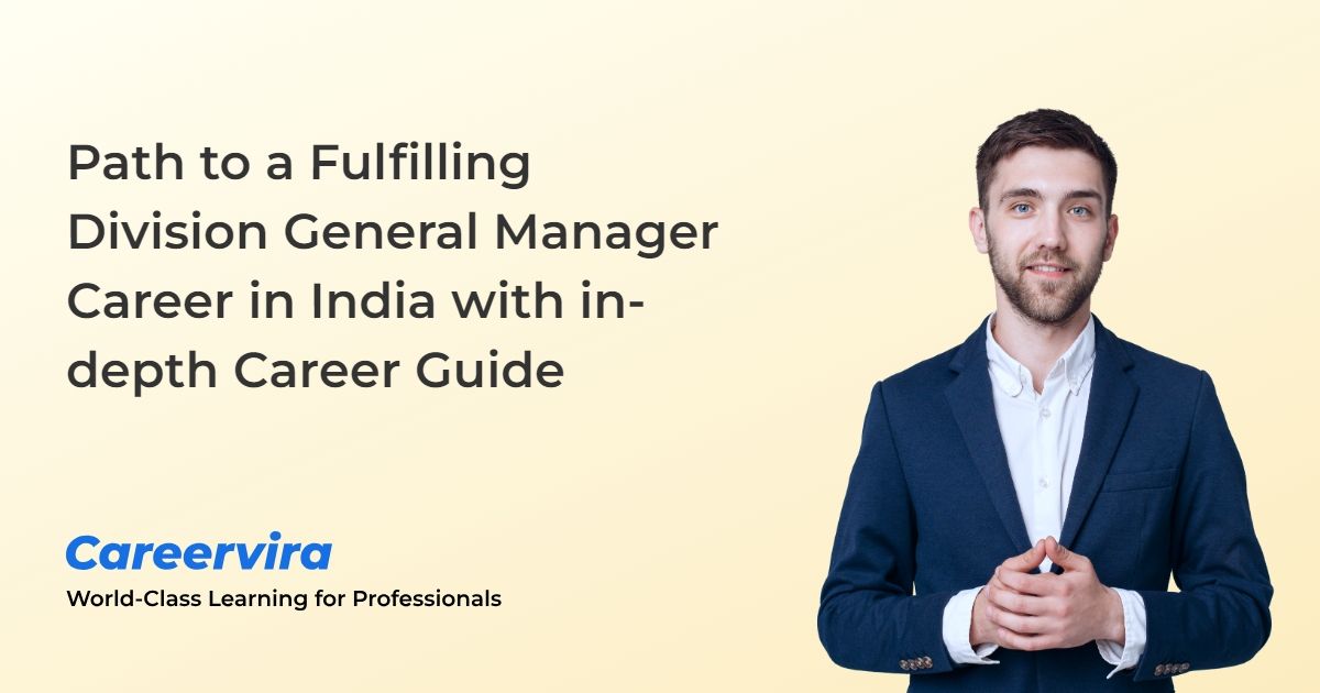 Path to a Fulfilling Division General Manager Career in India with in ...