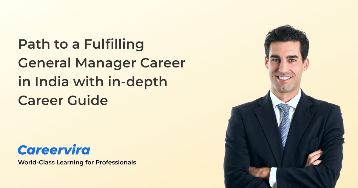 Path to a Fulfilling General Manager Career in India with in-depth ...
