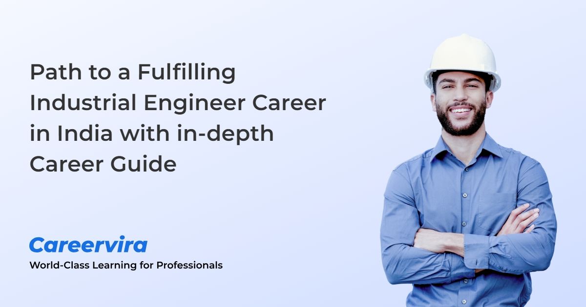 Path to a Fulfilling Industrial Engineer Career in India with in-depth ...