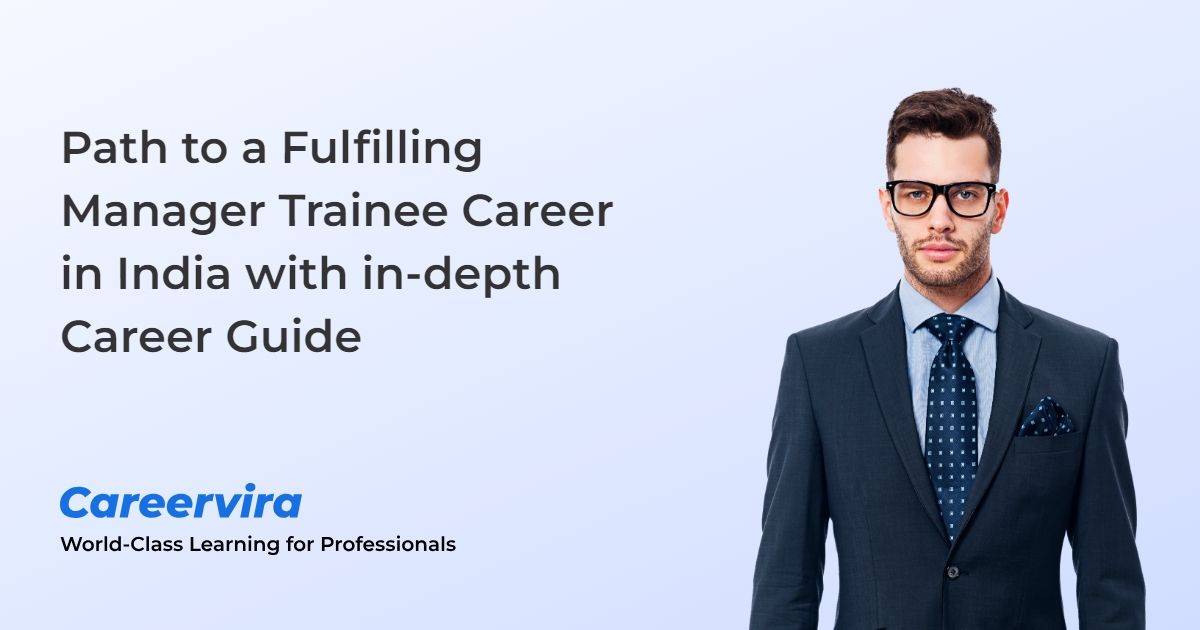 Path to a Fulfilling Manager Trainee Career in India with in-depth ...