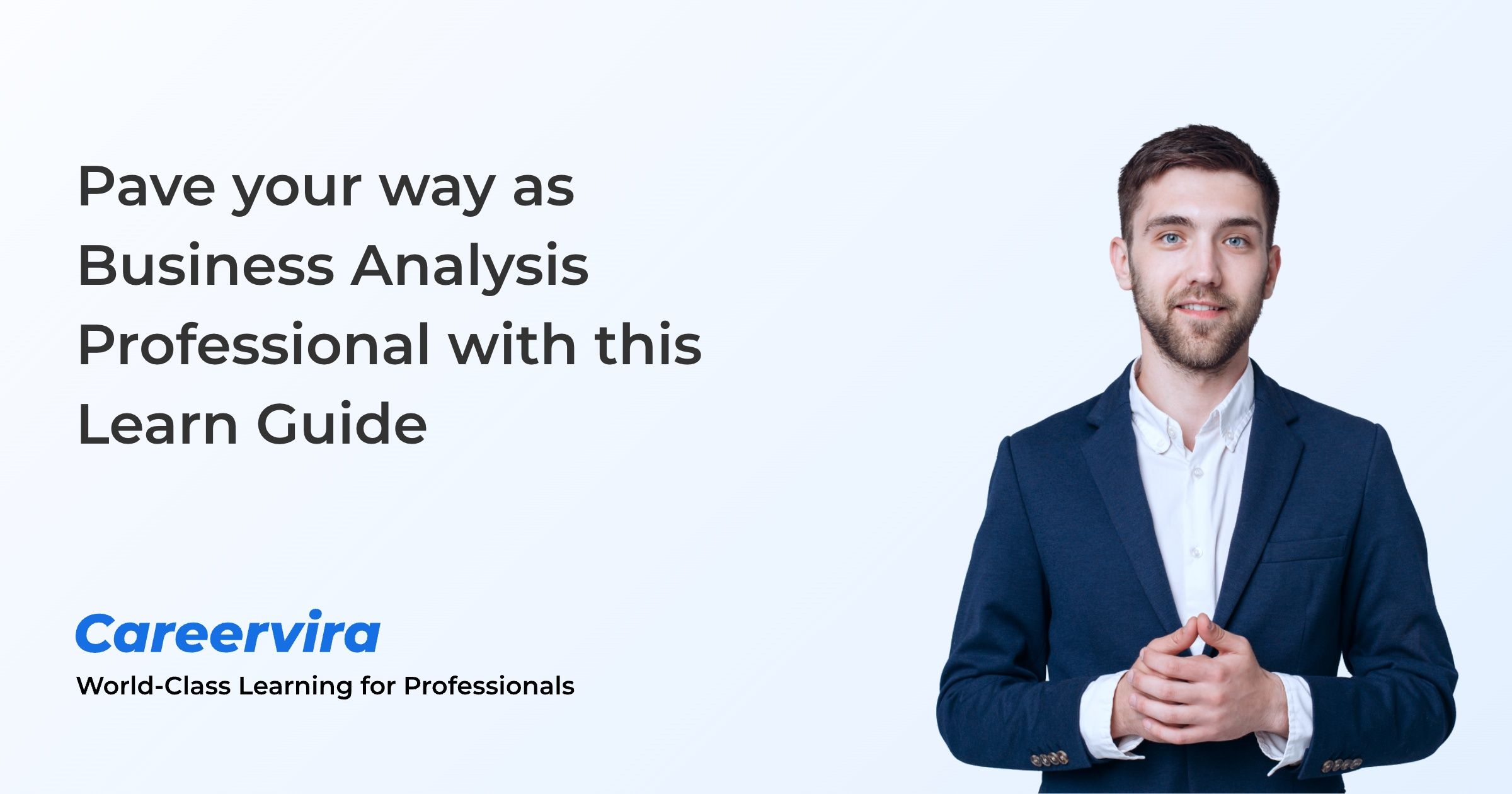 Pave your way as Business Analysis Professional with this Learn Guide ...