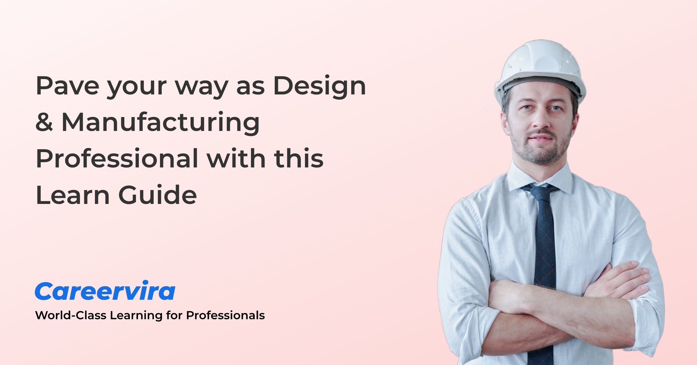 Pave your way as Design & Manufacturing Professional with this Learn ...
