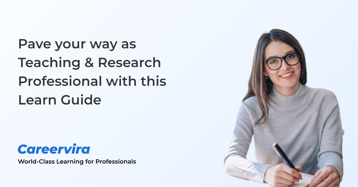Pave your way as Teaching & Research Professional with this Learn Guide ...