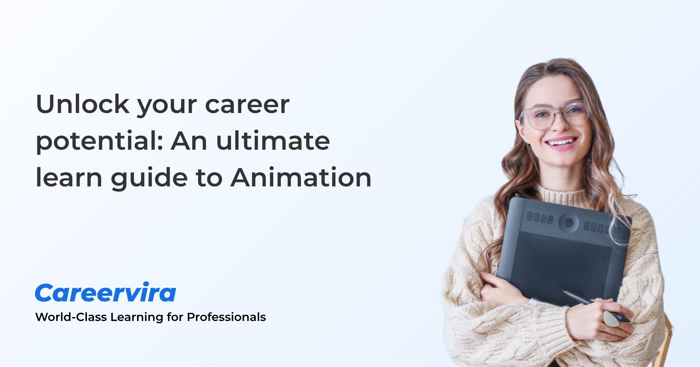 Unlock your career potential: An ultimate learn guide to Animation ...